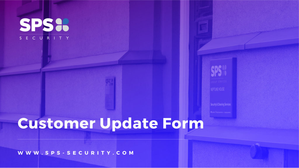 Customer Update Form - SPS Security Services | Yorkshire and ...