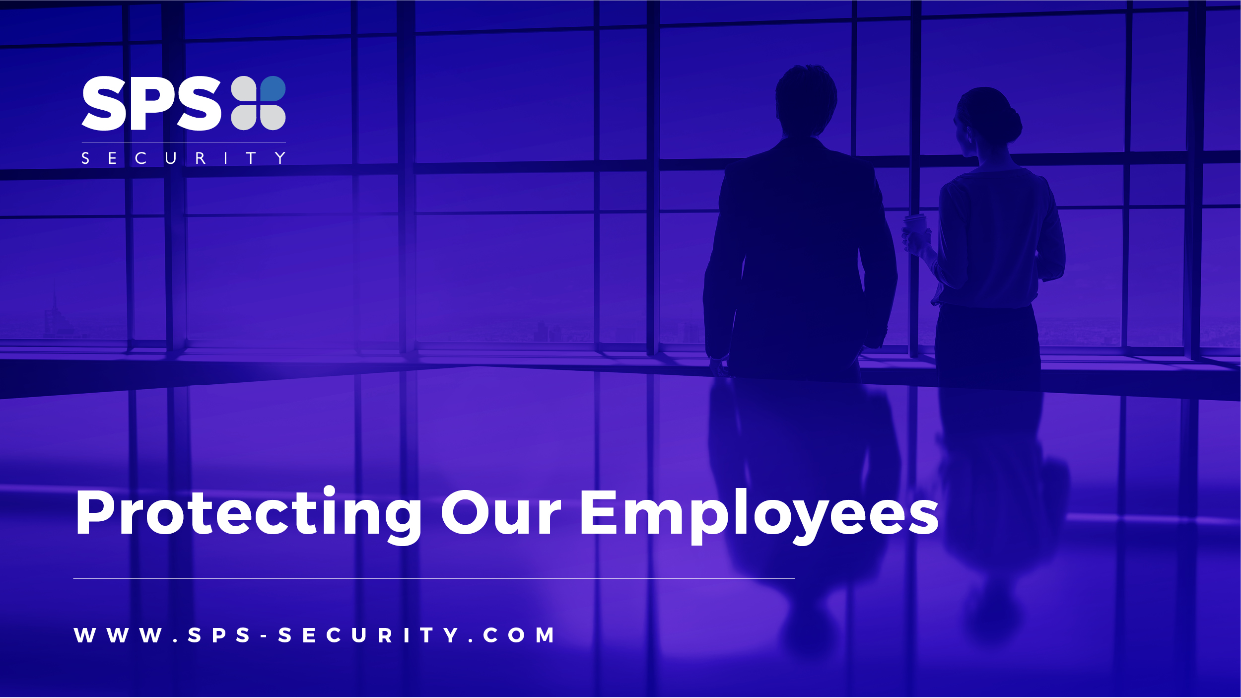 Protecting Our Staff & Clients | SPS Security Yorkshire & Lincolnshire
